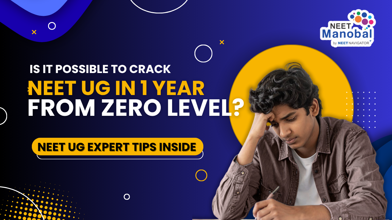 Is It Possible to Crack NEET UG in 1 Year from Zero Level? NEET UG ...